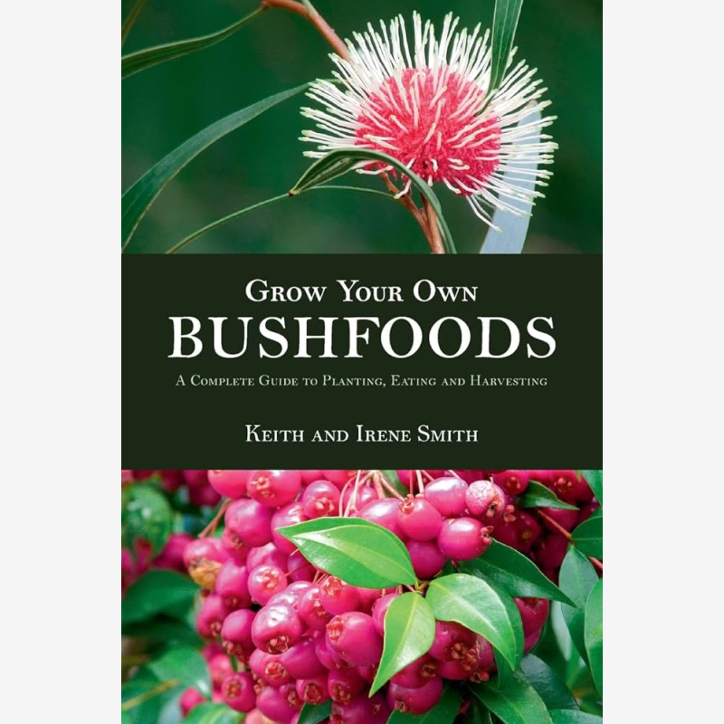 Grow Your Own BushFoods: Growing Tips for 140+ Species | Shaman ...